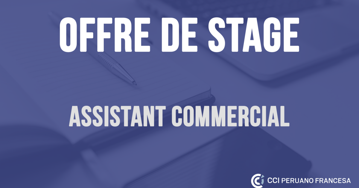 Offre de Stage Assistant Commercial CCIPF | CCI FRANCE PÉROU